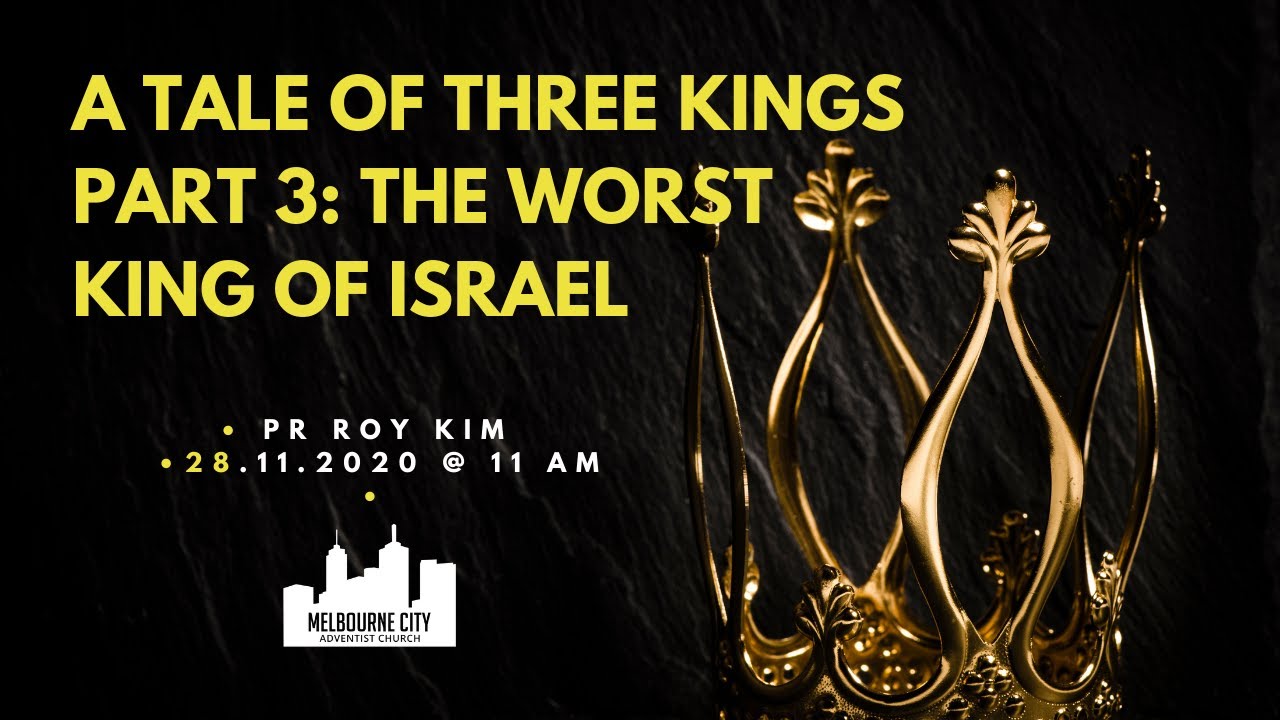 A Tale of Three Kings, Part 3: the Worst King of Israel